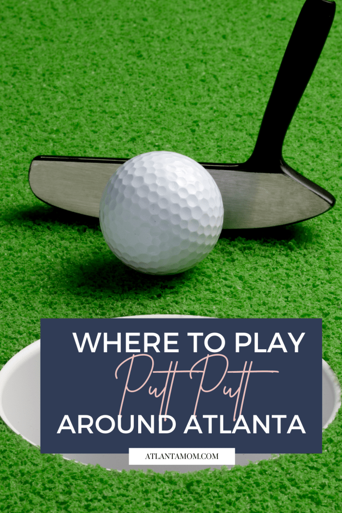 Where to Play Putt Putt Around Atlanta